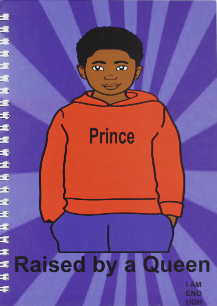 Notebook - Prince raised by a queen - I AM ENOUGH PRODUCTIONS